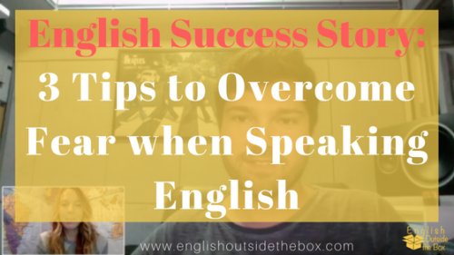 English Success Story: 3 Tips to Overcome Fear when Speaking English ...
