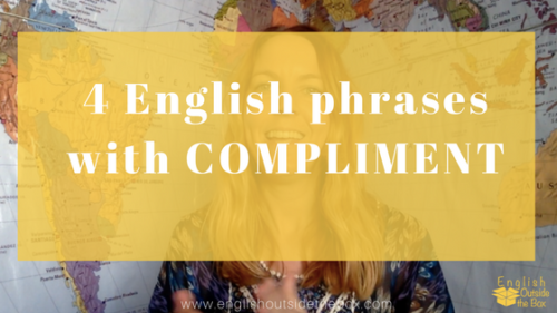4 English Phrases with COMPLIMENT - English Outside The Box