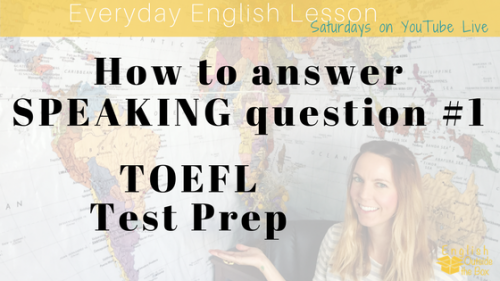 TOEFL Speaking: Question 1 - English Outside The Box