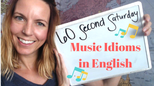 60 Second Saturday: Music Idioms in English - English Outside The Box