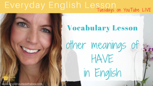 Other meanings of HAVE in English [Vocabulary Lesson] - English Outside ...