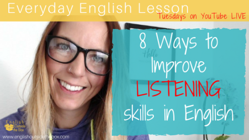 8 Ways to Improve Listening Skills in English - English Outside The Box